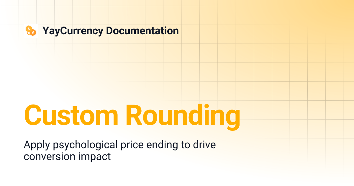 Custom Rounding | YayCurrency Documentation
