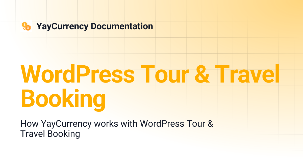 WordPress Tour & Travel Booking | YayCurrency Documentation