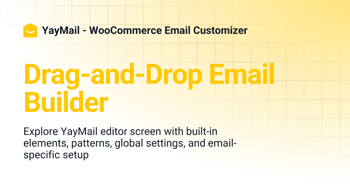 Drag-and-Drop Email Builder | YayMail - WooCommerce Email Customizer