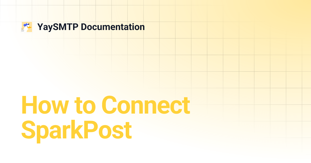 How to Connect SparkPost | YaySMTP Documentation
