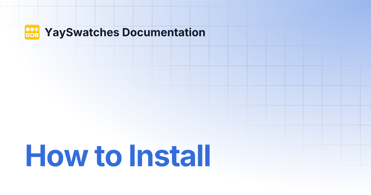 How to Install | YaySwatches Documentation